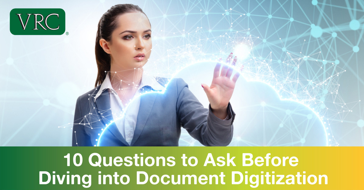 10 Questions to Ask Before Diving into Document Digitization - VRC